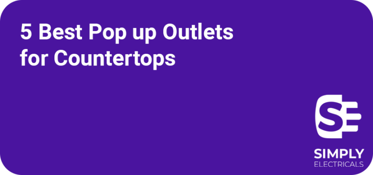 Best Pop up Outlets for Countertops - Simply Electricals